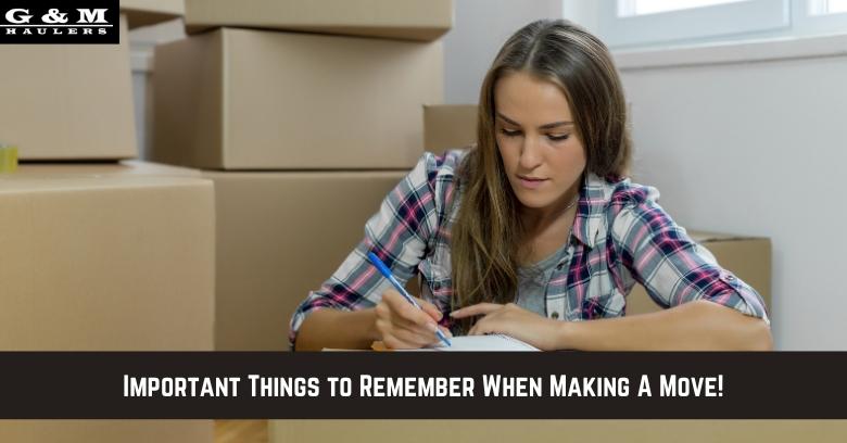 Important Things to Remember When Making A Move! - G&M Haulers